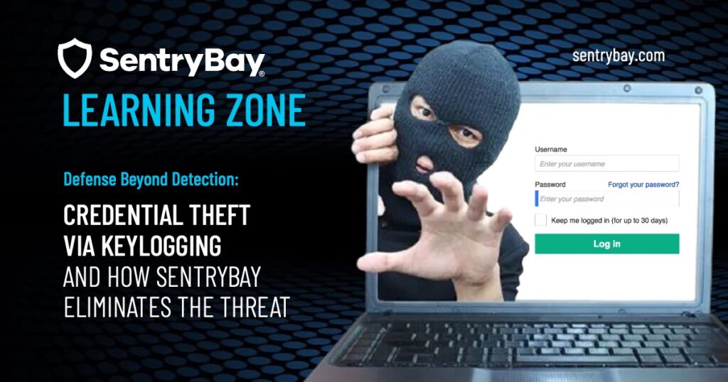 Credential Theft Via Keylogging And How SentryBay Eliminates The Threat ...