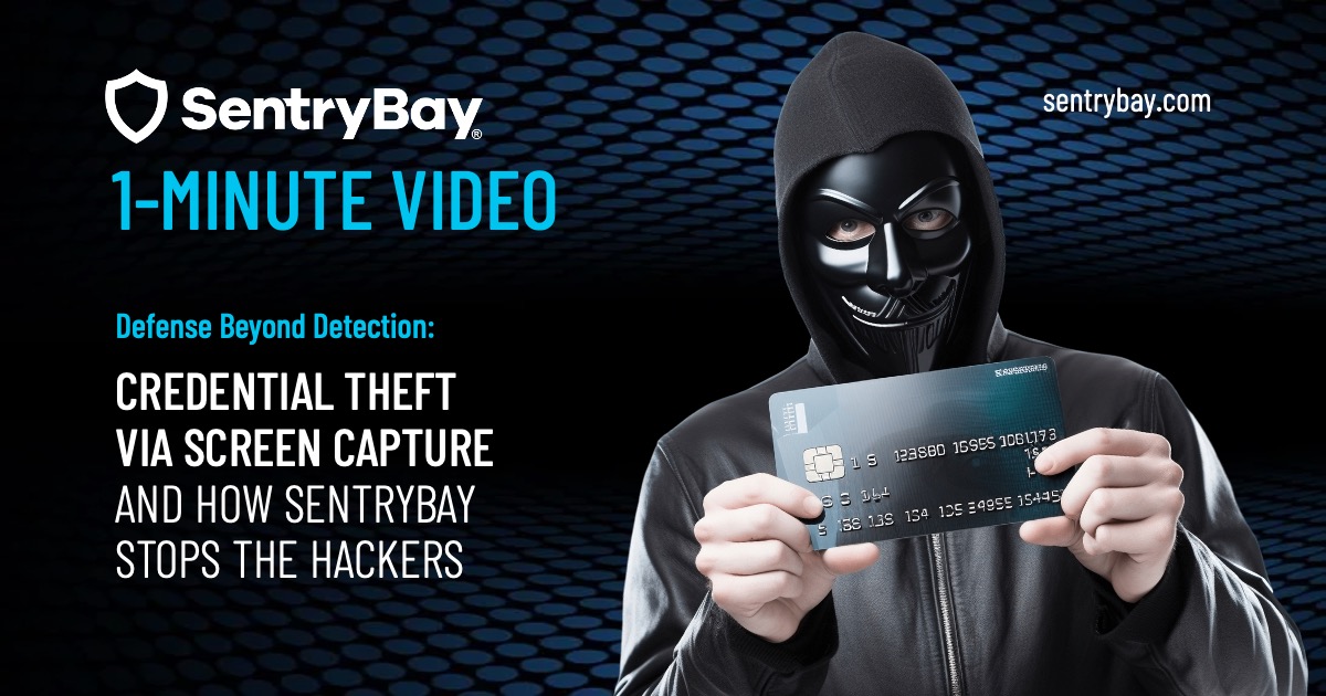 Credential Theft Via Screen Capture And How SentryBay Stops The Hackers ...