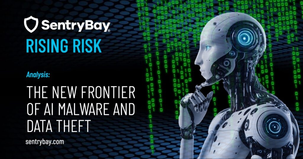 Rising Risk: The New Frontier of AI Malware and Data Theft - SentryBay